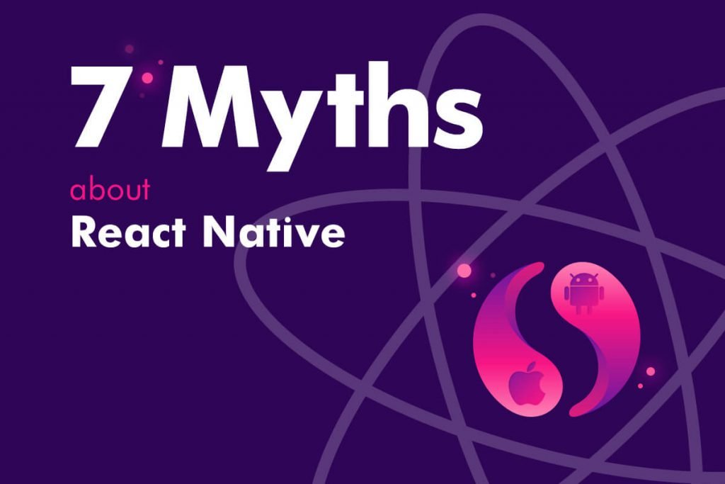 7 React Native Myths vs Reality - What We (Think We) Know | itCraft