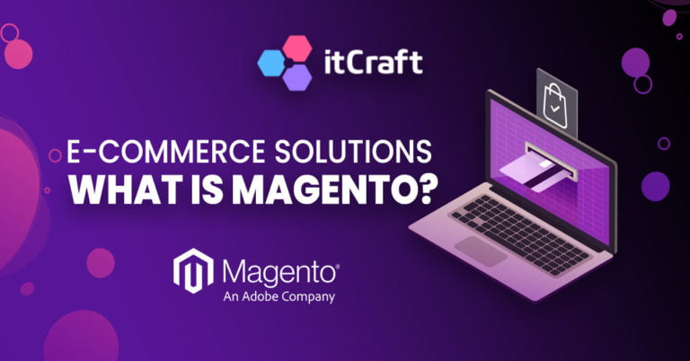 eCommerce solutions - what is Magento? - itCraft blog