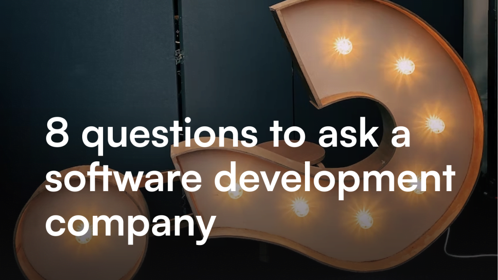 8 questions to ask a software development company | itCraft