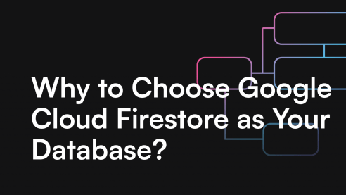 Why to Choose Google Cloud Firestore as Your Database? - itCraft blog
