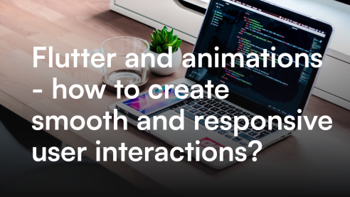 Flutter and animations - how to create smooth and responsive user interactions? - itCraft blog