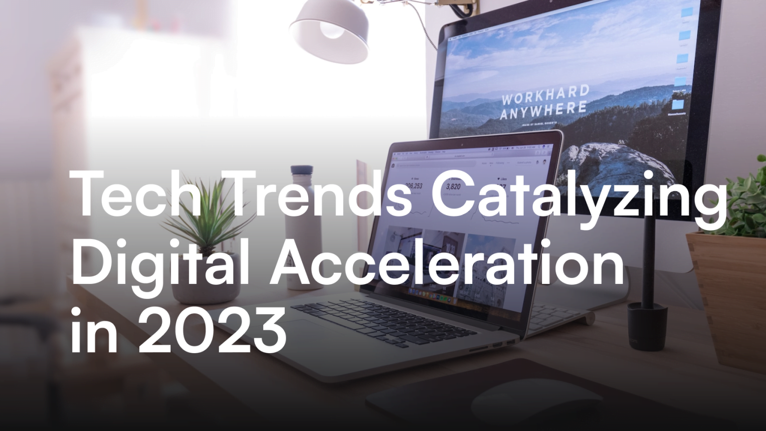 Unraveling the Principal Tech Trends Catalyzing Digital Acceleration in ...