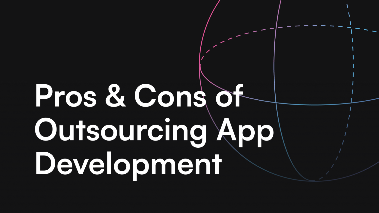 Outsourcing App Development: Key Advantages & Disadvantages Explored