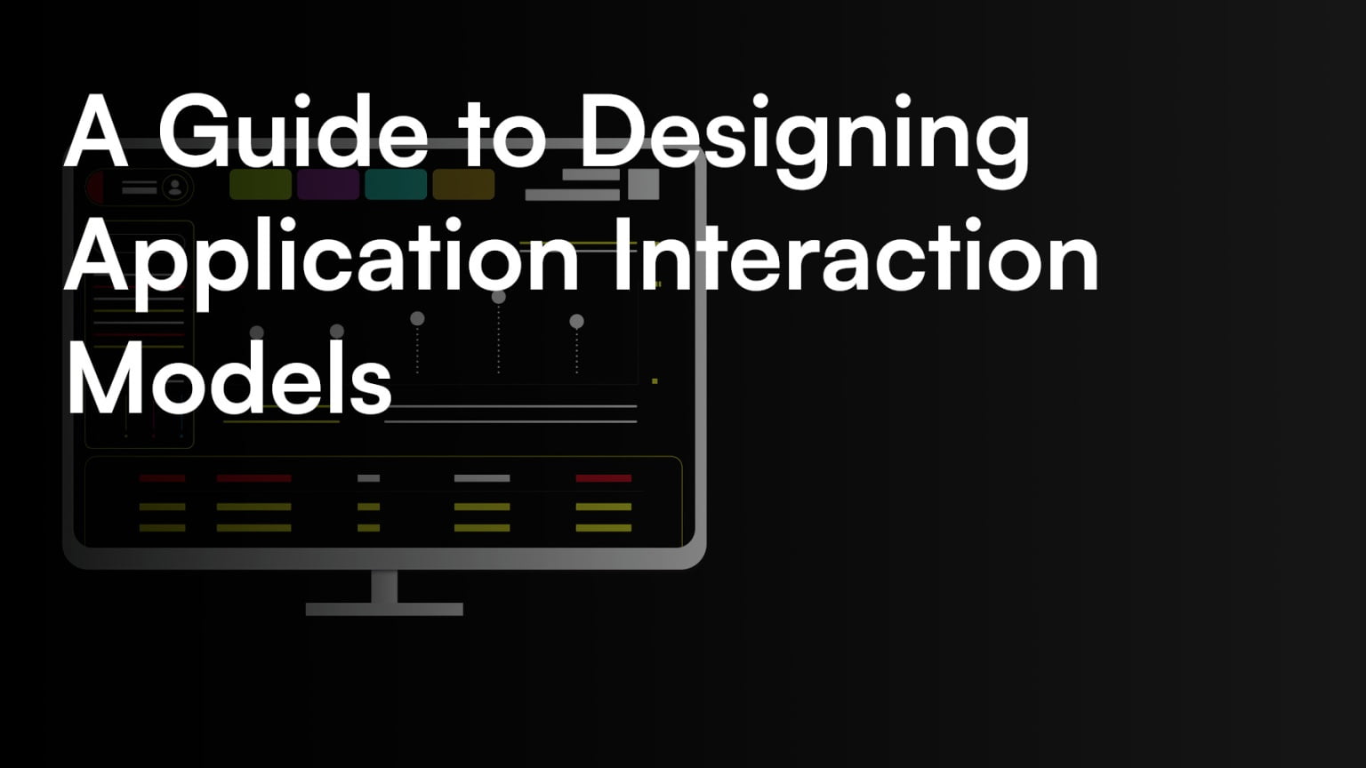 A Guide to Designing Application Interaction Models - itCraft blog