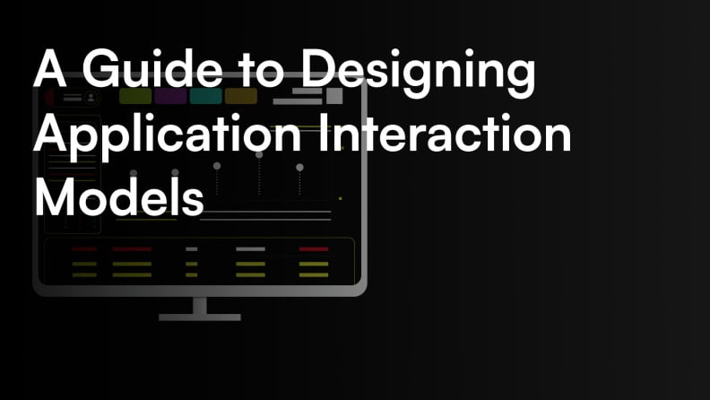 A Guide to Designing Application Interaction Models - itCraft blog